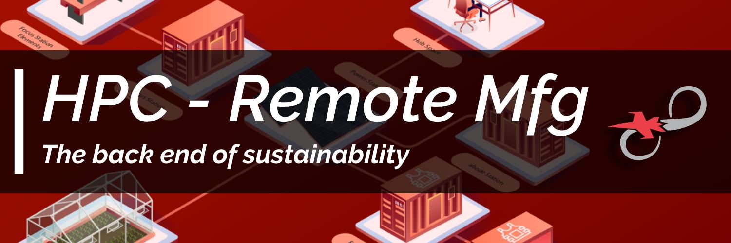Fabrication / Remote Manufacturing - HPC